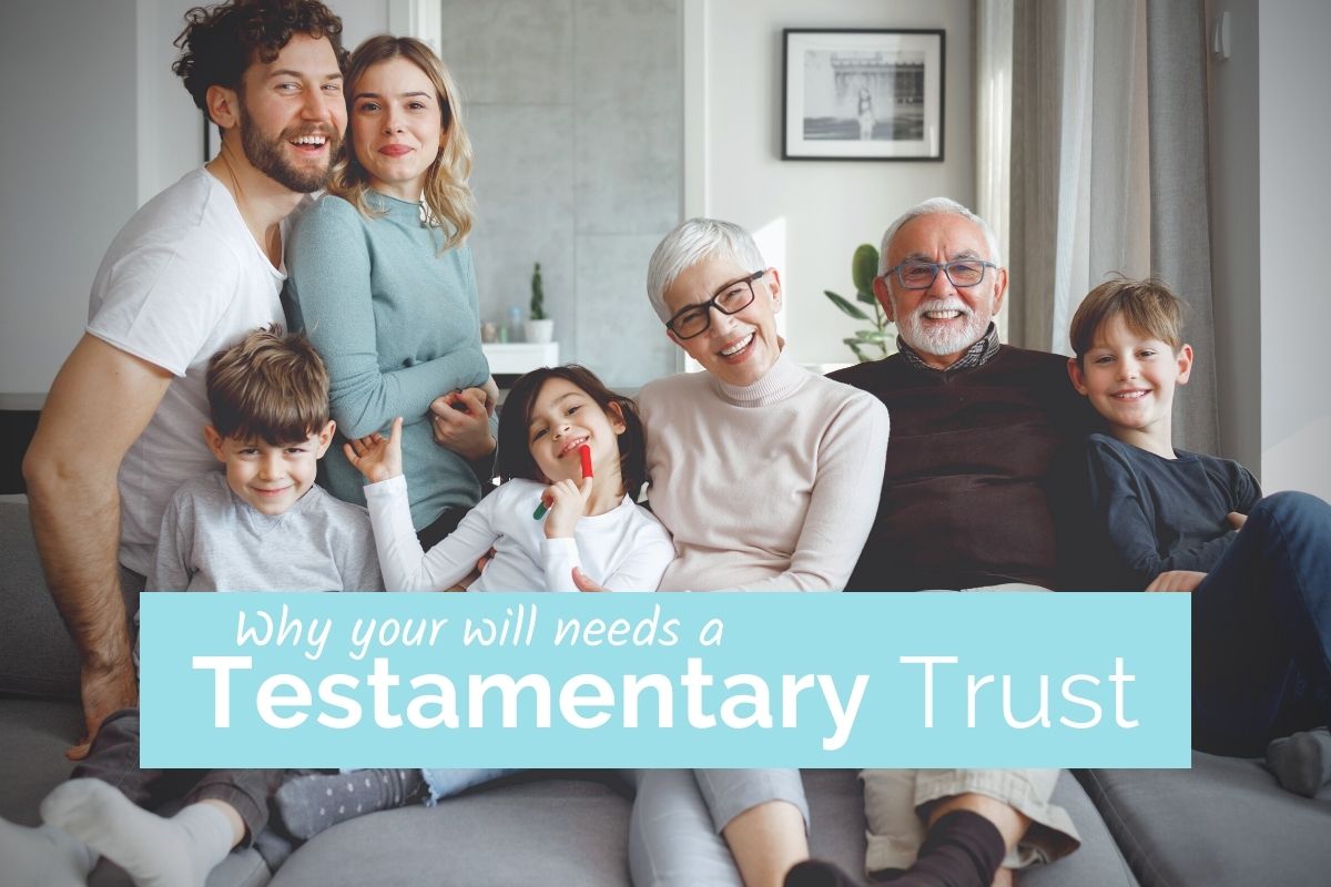 Why your Will needs a Testamentary Trust, this lawyer explains ...